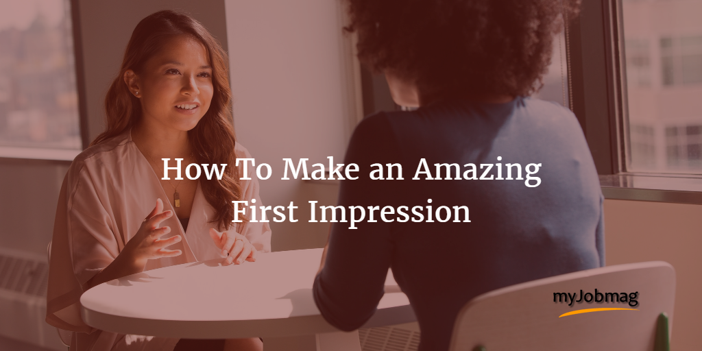 How To Make An Awesome First Impression | MyJobMag