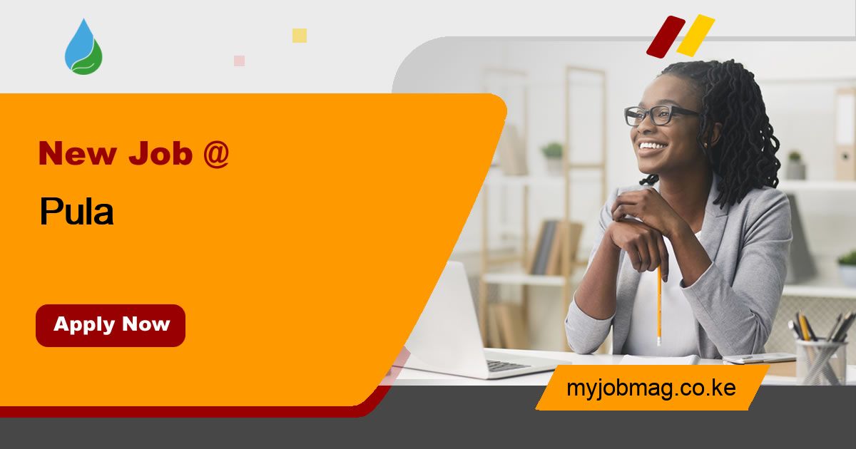 Pula Jobs in Kenya | MyJobMag
