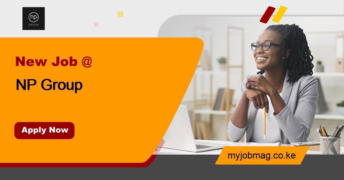 NP Group Jobs in Kenya | MyJobMag