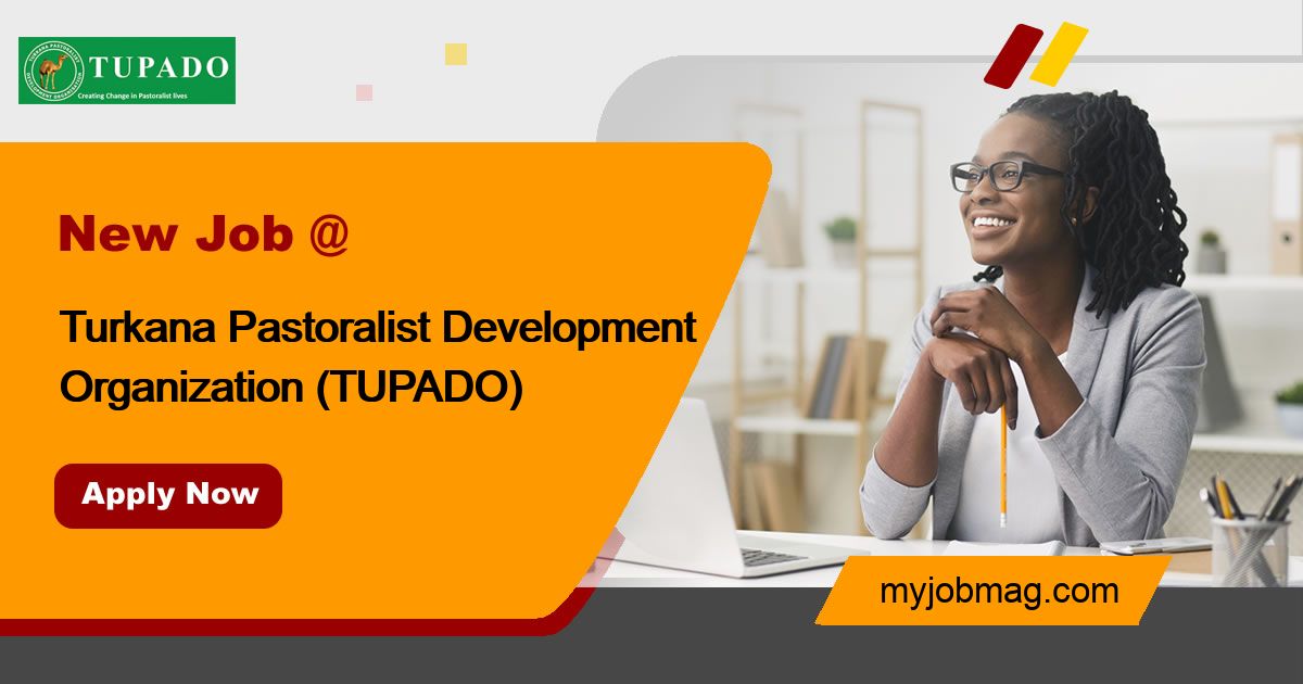 Turkana Pastoralist Development Organization (TUPADO) Jobs in Kenya ...