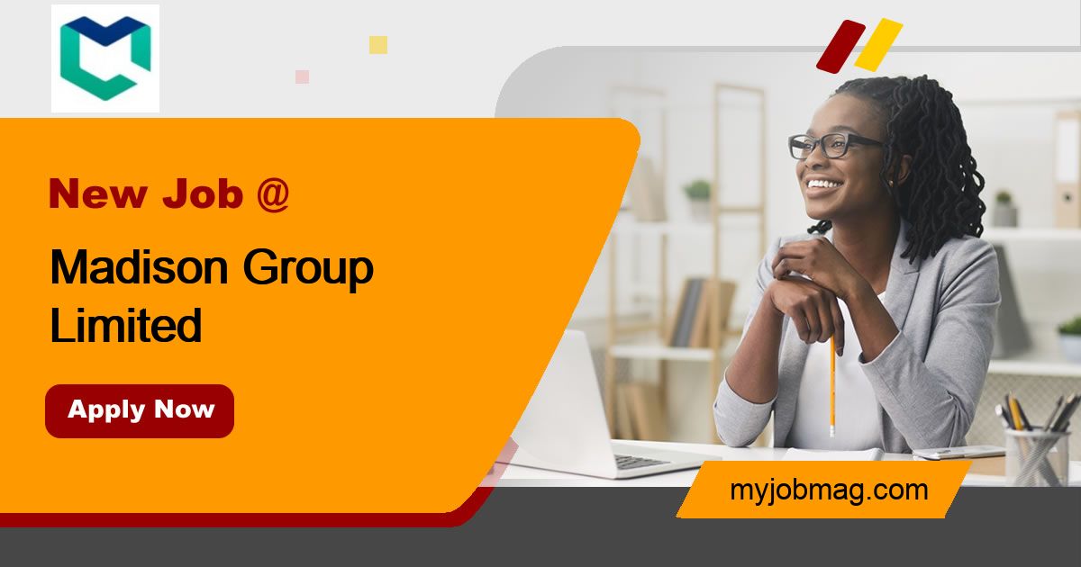Madison Group Limited Jobs in Kenya | MyJobMag