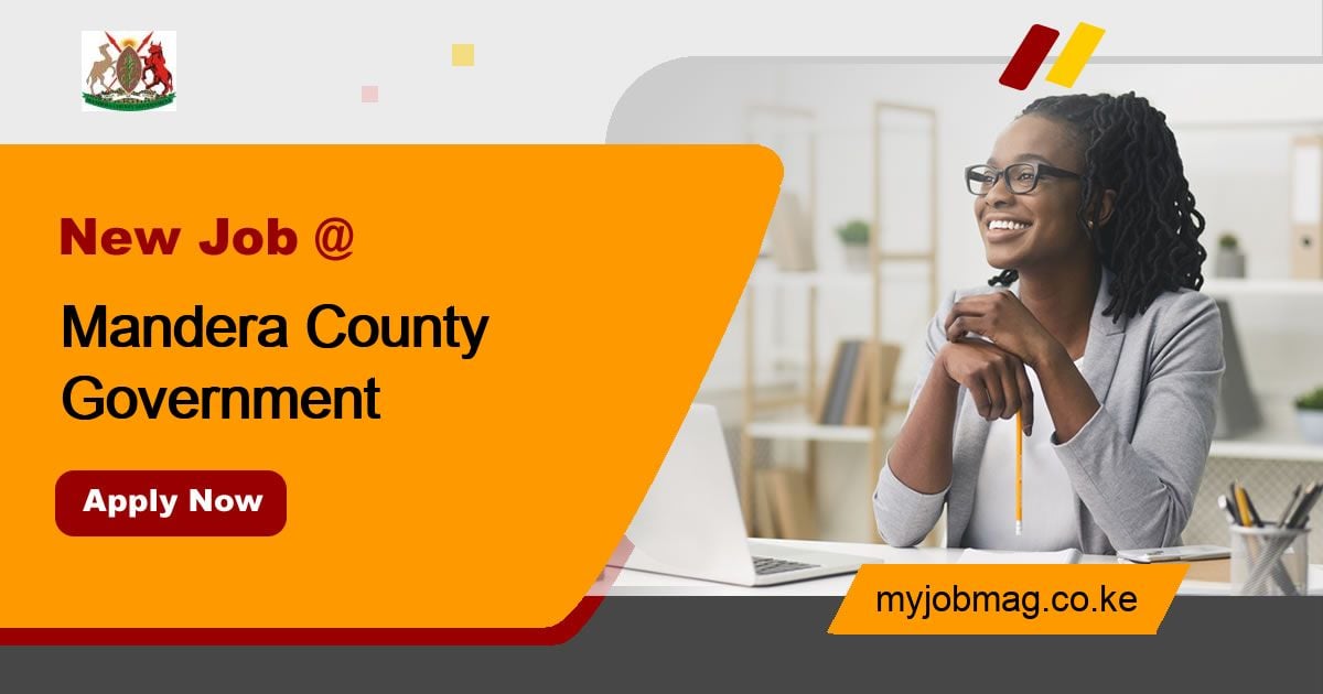 Vacancies at Mandera County Government - 25 February, 2025 | MyJobMag