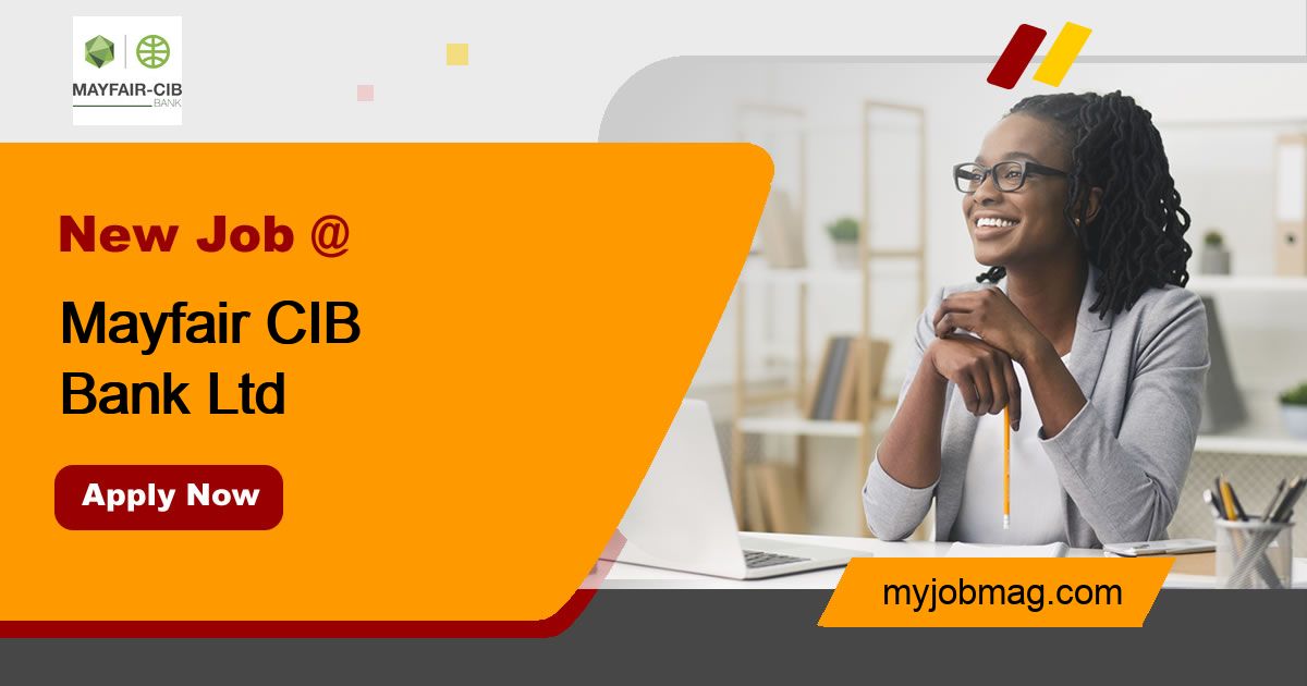 Mayfair CIB Bank Ltd Jobs in Kenya | MyJobMag