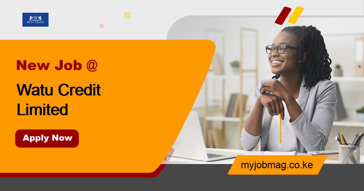 Current Openings at Watu Credit Limited - 23 October, 2025 | MyJobMag