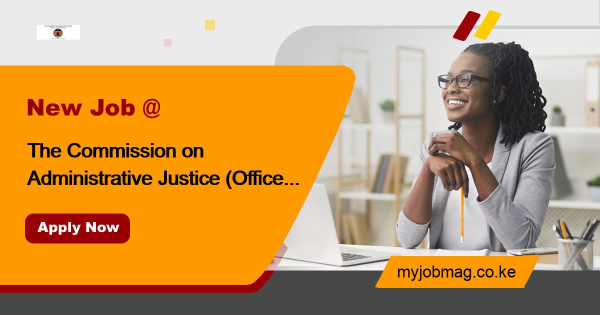 The Commission on Administrative Justice (Office of The Ombudsman) Jobs ...
