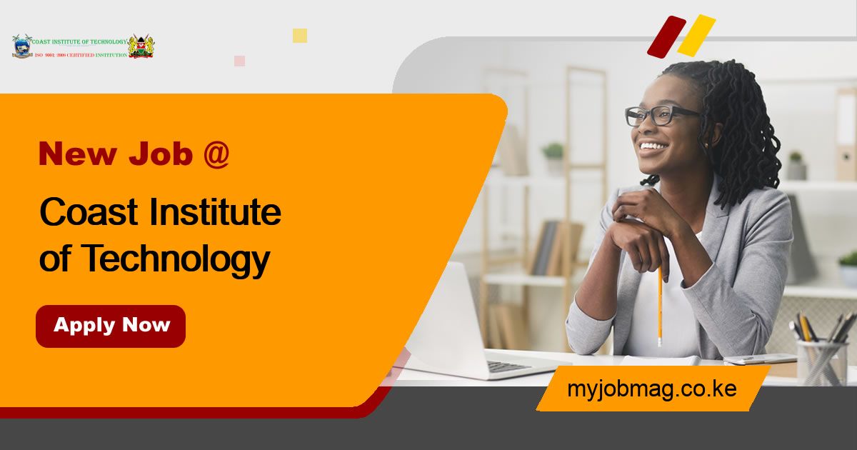 Latest Recruitment at Coast Institute of Technology - 15 January, 2024 ...