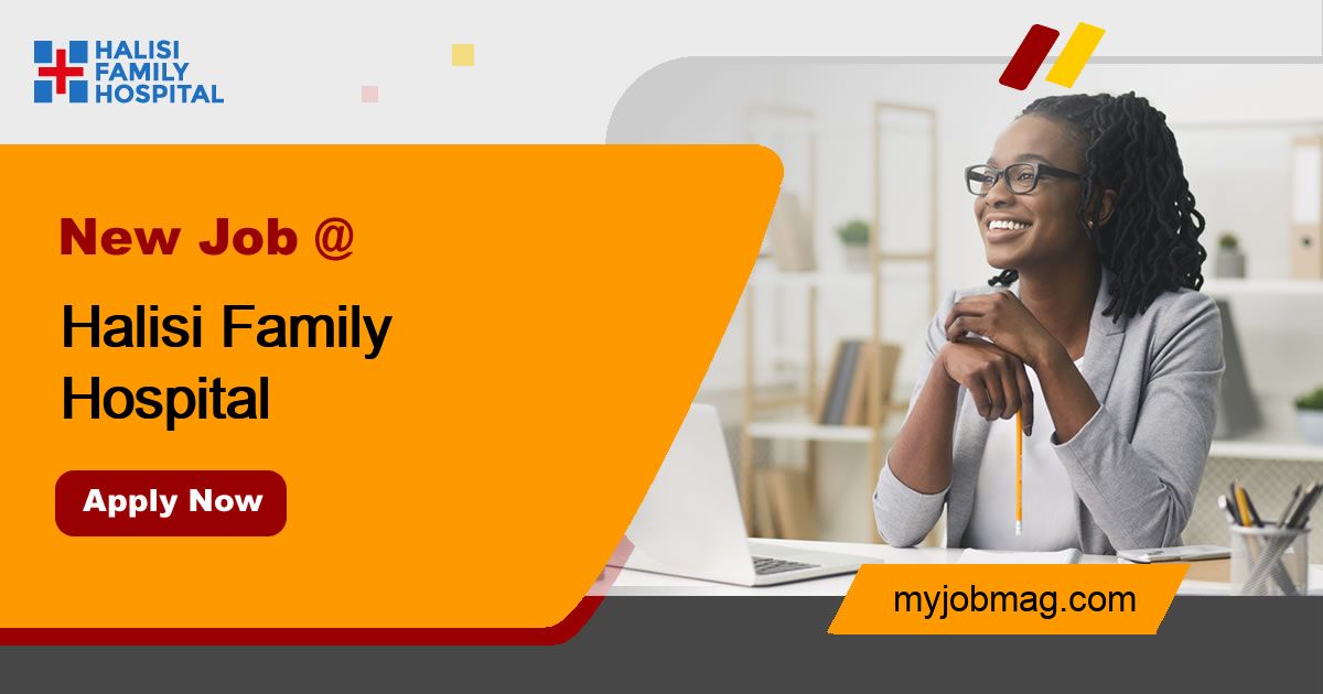 Jobs at Halisi Family Hospital | MyJobMag