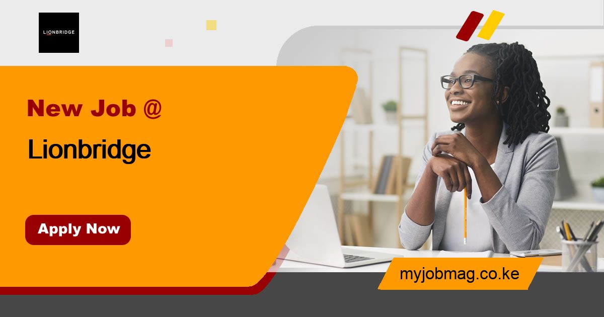 Lionbridge Jobs in Kenya | MyJobMag
