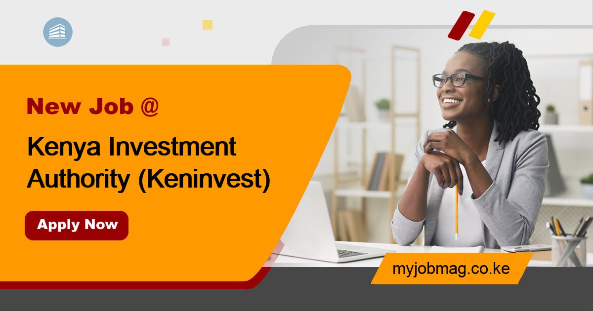 Jobs at Kenya Investment Authority (Keninvest) | MyJobMag